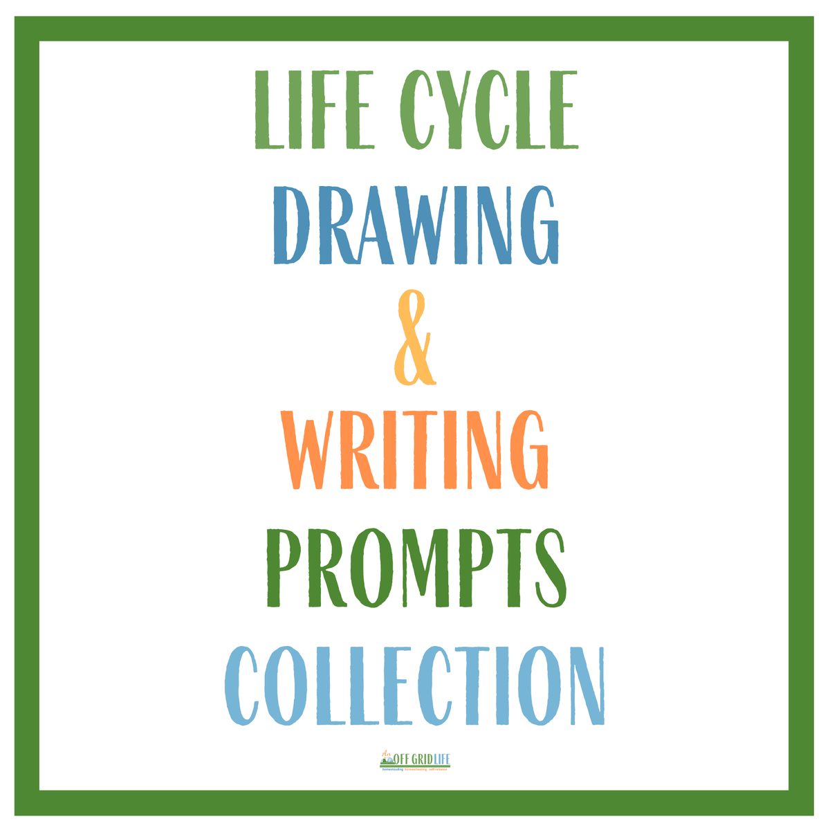 Life Cycle Drawing and Writing Prompts Collection – An Off Grid Life